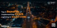 Top 5 Benefits of Implementing CCMS Street Lighting in Smart Cities - OCTIOT