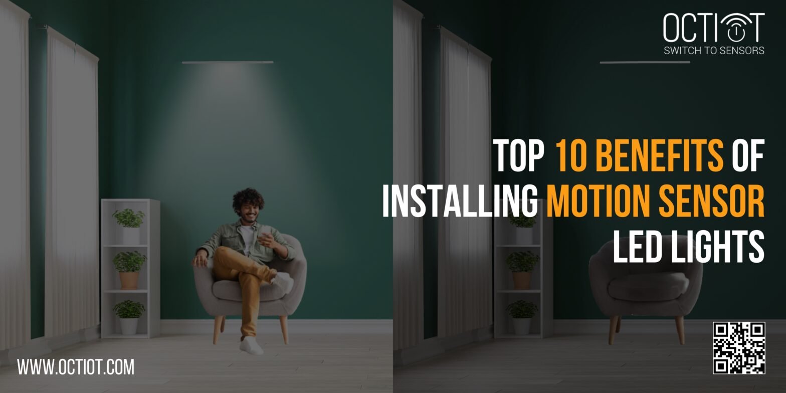 Top 10 Benefits of Installing Motion Sensor LED Lights - OCTIOT