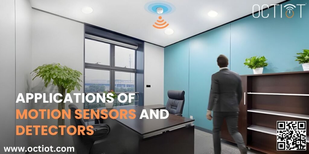 Applications of Motion Sensors and Detectors - OCTIOT Applications of Motion Sensors and Detectors - OCTIOT