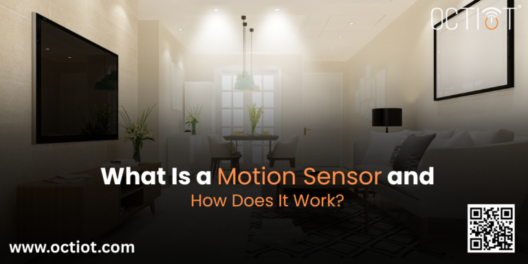 What Is a Motion Sensor and How Does It Work? - OCTIOT